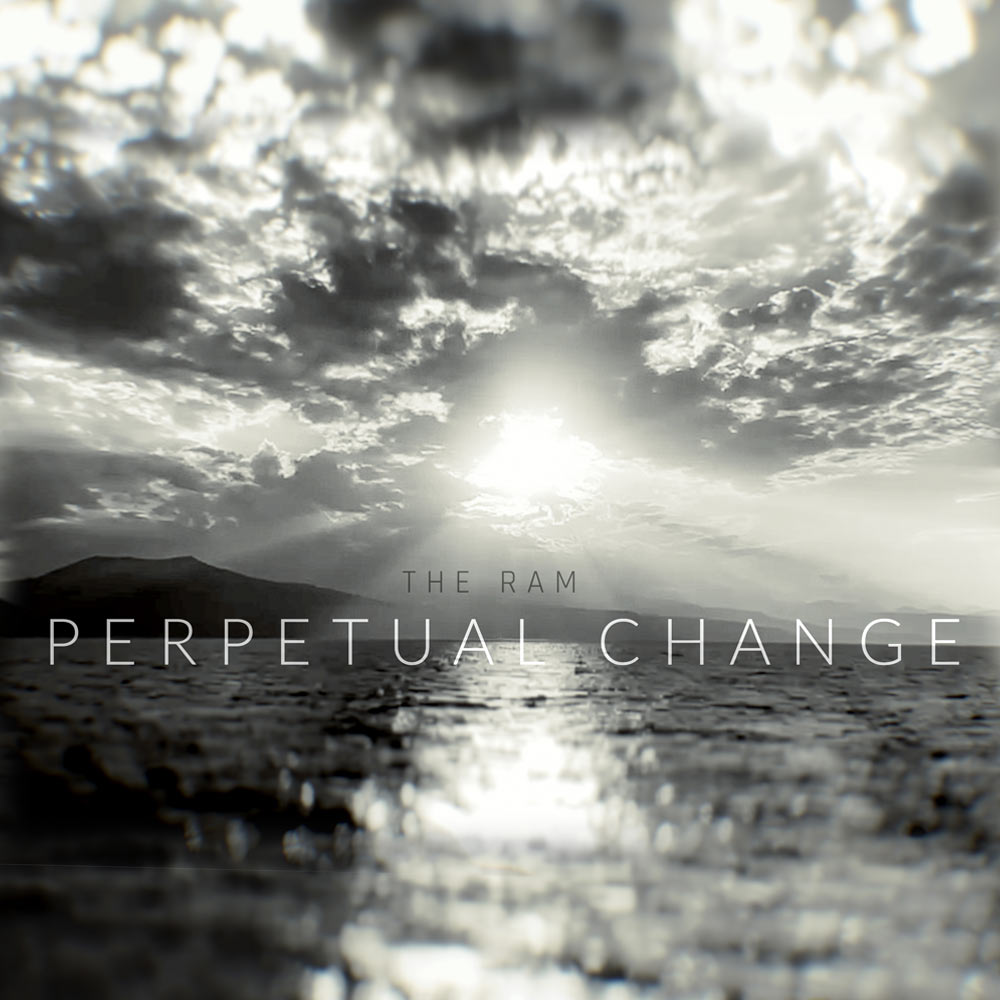 Perpetual Change - Listen Now - The Ram Music